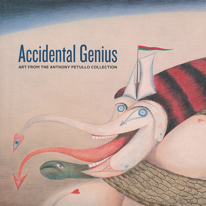 Accidental Genius - Art from the Anthony Petullo Collection (Discounte – 50 Watts Books