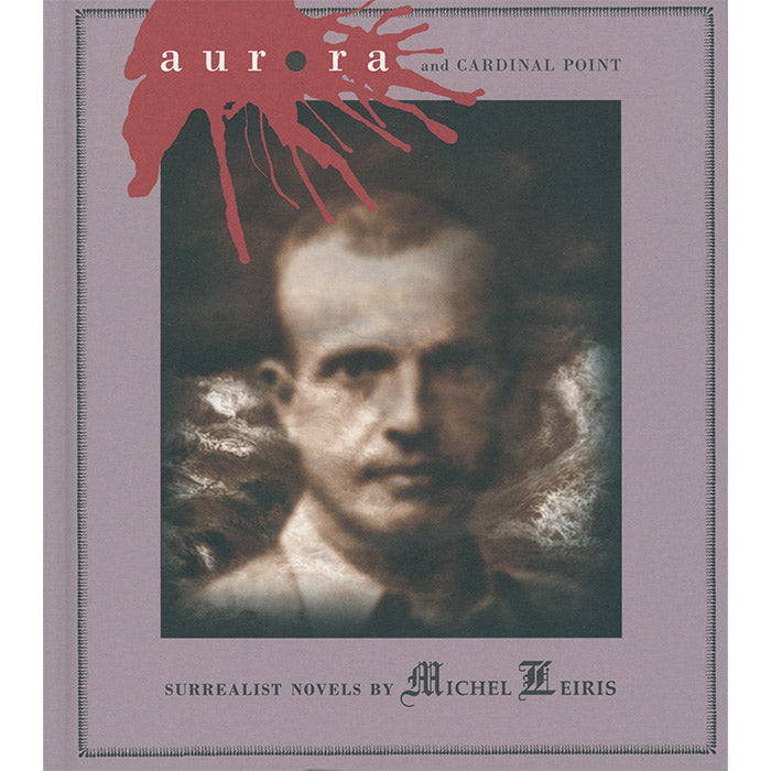 Aurora and Cardinal Point - Surrealist fiction by Michel Leiris – 50 ...