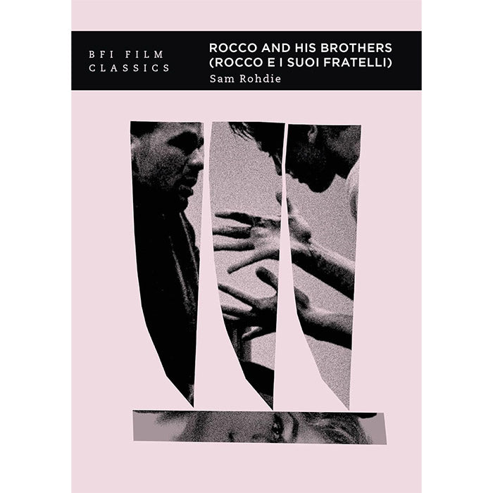 Rocco and His Brothers (BFI Film Classics) by Sam Rohdie – 50 Watts Books