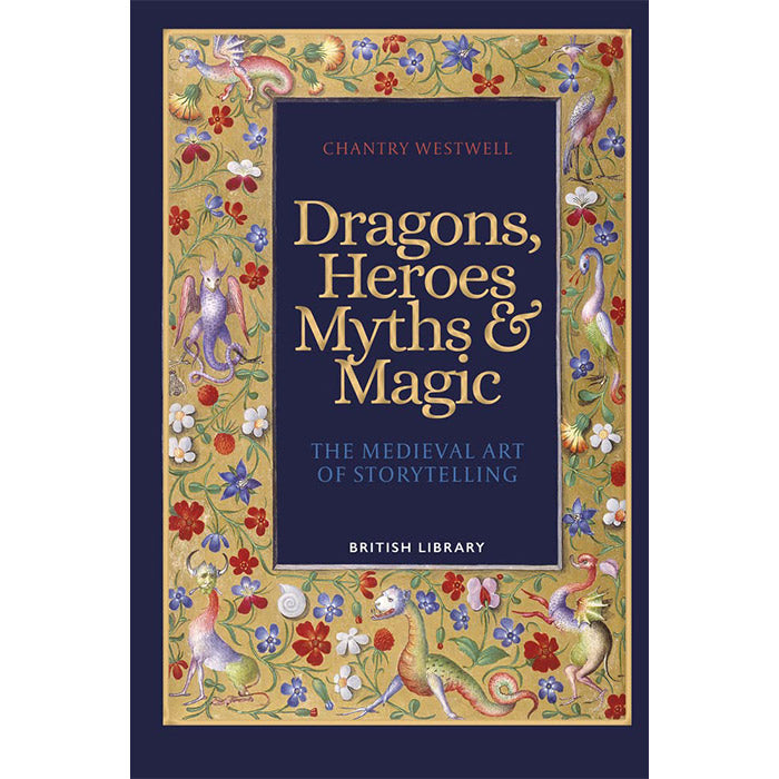 Dragons, Heroes, Myths & Magic: The Medieval Art of Storytelling – 50 ...