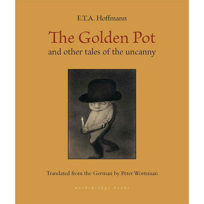 The Golden Pot and other tales of the uncanny by ETA Hoffmann – 50 ...