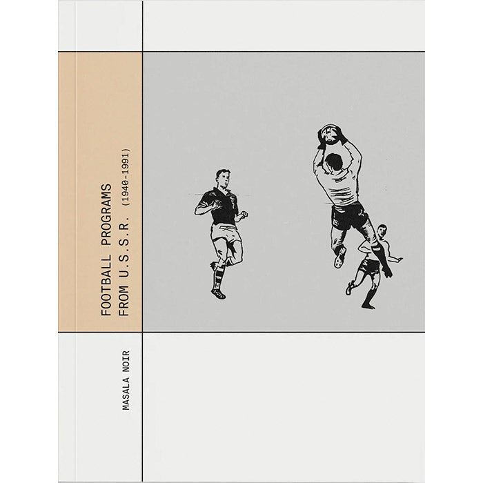 Football Programs from U.S.S.R. (1940-1991) compiled by Charles Deroyan ...