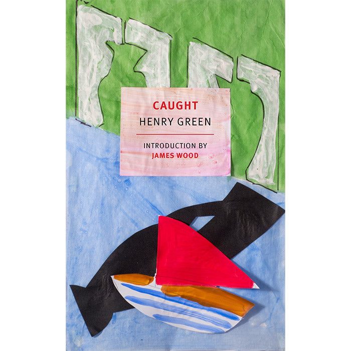 Caught - Henry Green | NYRB Classics – 50 Watts Books