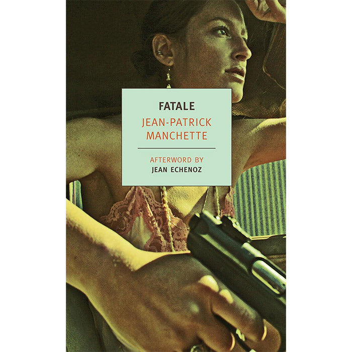 Fatale by Jean-Patrick Manchette | NYRB Classics – 50 Watts Books