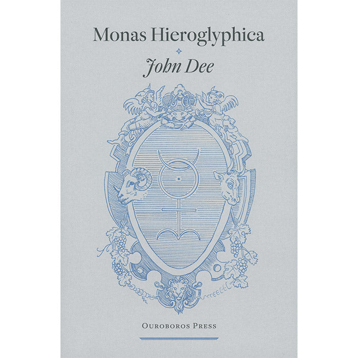 Monas Hieroglyphica by John Dee | Ouroboros Press – 50 Watts Books