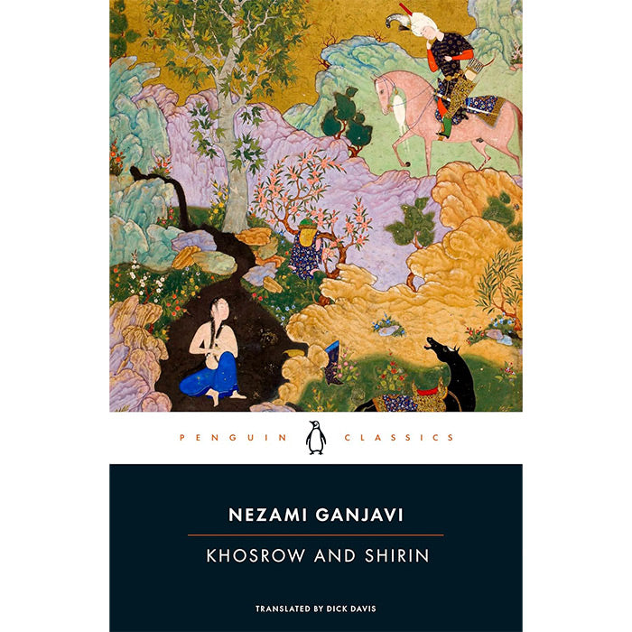 Khosrow and Shirin - Nezami Ganjavi – 50 Watts Books