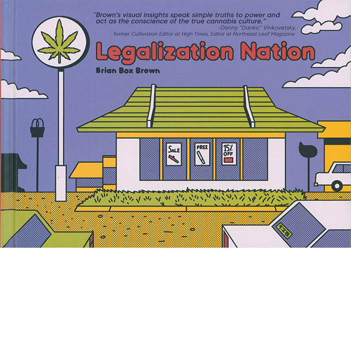 Legalization Nation by Brian Box Brown – 50 Watts Books