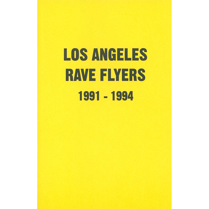 Los Angeles Rave Flyers 1991-1994 – 50 Watts Books