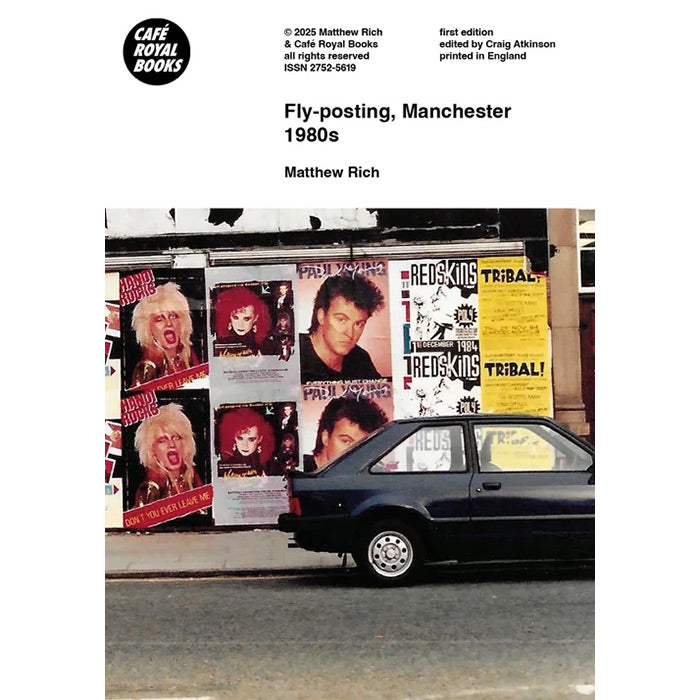 Fly-posting, Manchester 1980s - Matthew Rich | Cafe Royal – 50 Watts Books