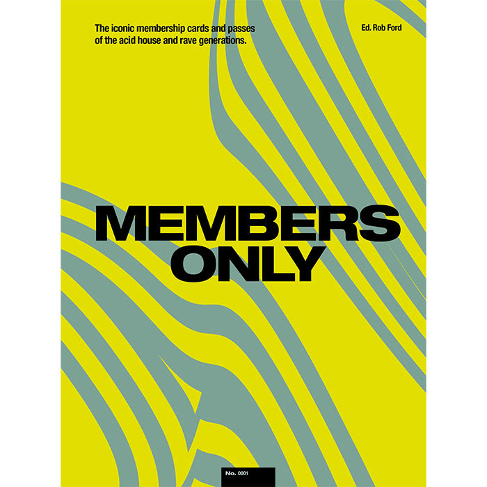 Members Only - The Iconic Membership Cards and Passes of the Acid Hous ...