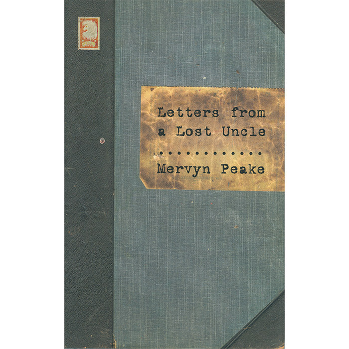 Letters from a Lost Uncle - Mervyn Peake – 50 Watts Books