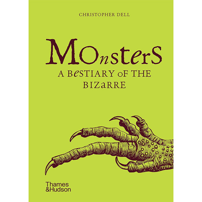 Monsters - A Bestiary of the Bizarre - Christopher Dell – 50 Watts Books