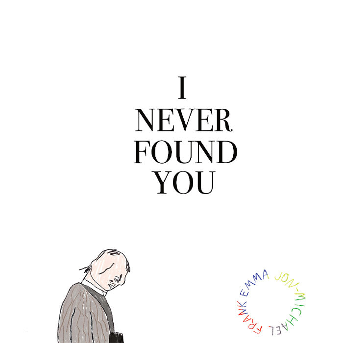 I Never Found You by Emma Jon-Michael Frank | Floating World Comics ...