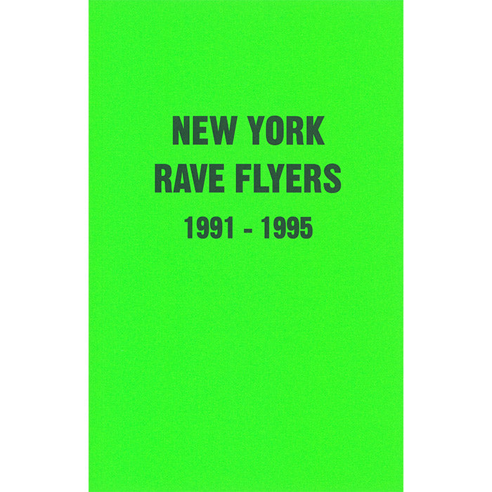 New York Rave Flyers 1991-1995 – 50 Watts Books
