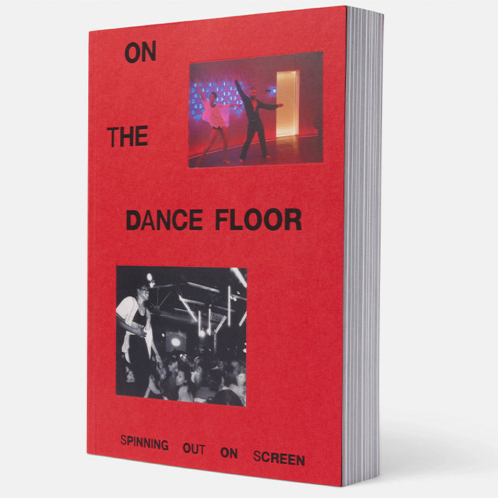 On the Dance Floor - Spinning Out on Screen book - A24 – 50 Watts Books