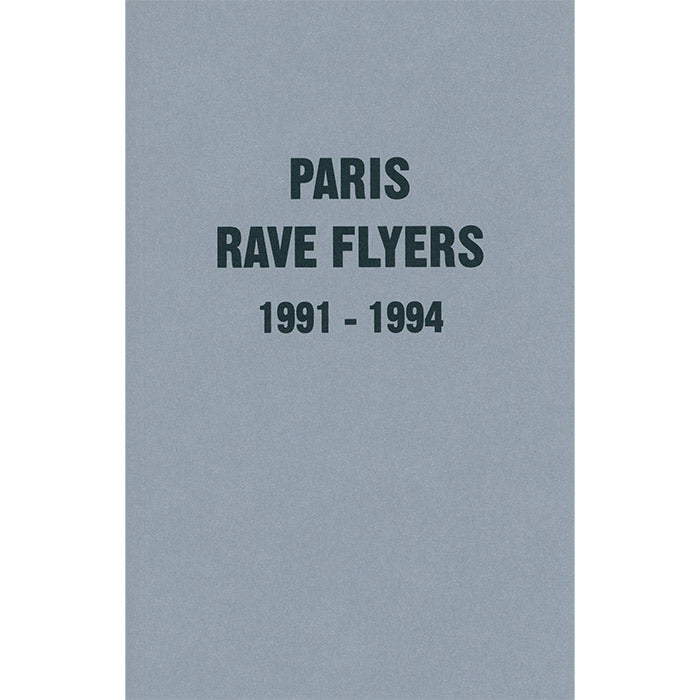 Paris Rave Flyers 1991-1994 – 50 Watts Books