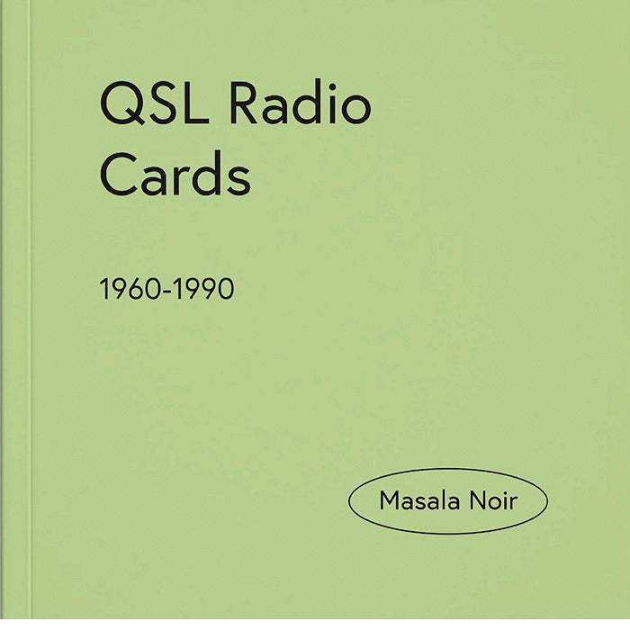 QSL Radio Cards (1960-1990) | book compiled by Masala Noir – 50 Watts Books