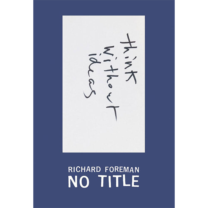 Richard Foreman - No Title – 50 Watts Books