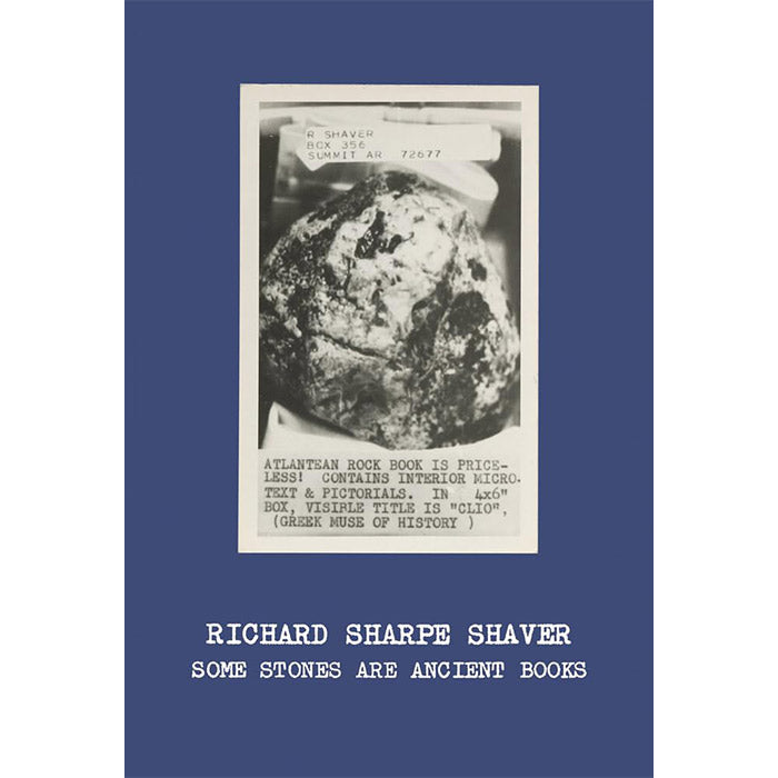 Richard Sharpe Shaver - Some Stones Are Ancient Books – 50 Watts Books