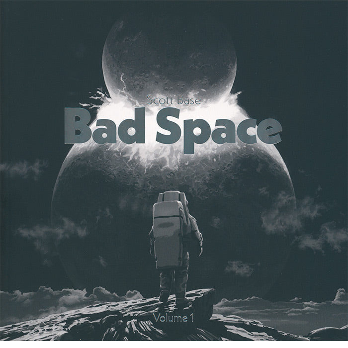 Bad Space Volume 1 - Scott Base – 50 Watts Books