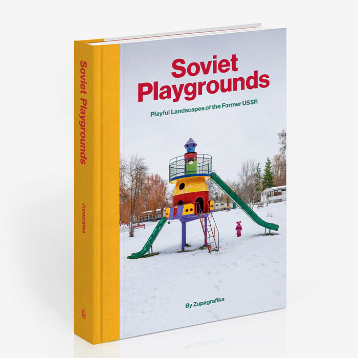 Soviet Playgrounds - Playful Landscapes of the Former USSR – 50 Watts Books