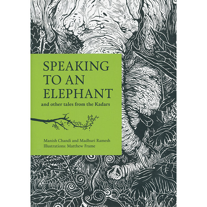 Speaking to an Elephant and Other Tales from the Kadars | Tara Books ...