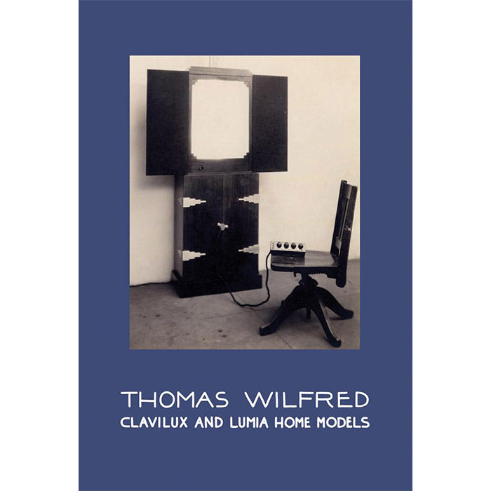 Thomas Wilfred - Clavilux and Lumia Home Models – 50 Watts Books