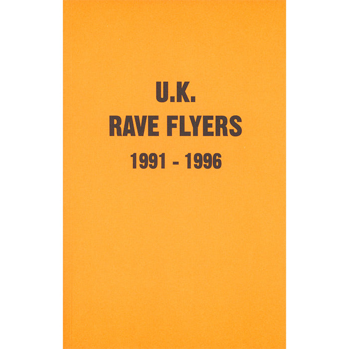 U.K. Rave Flyers 1991-1996 – 50 Watts Books
