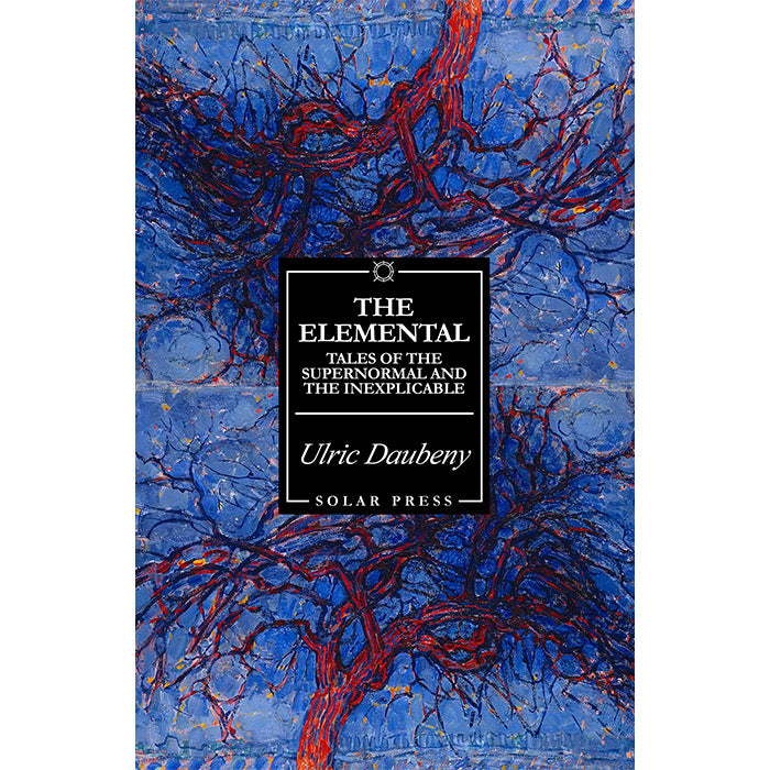 The Elemental - Ulric Daubeney | Solar Press – 50 Watts Books