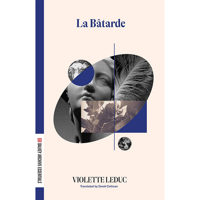 La Bâtarde by Violette LeDuc | Dalkey Archive Essentials – 50 Watts Books