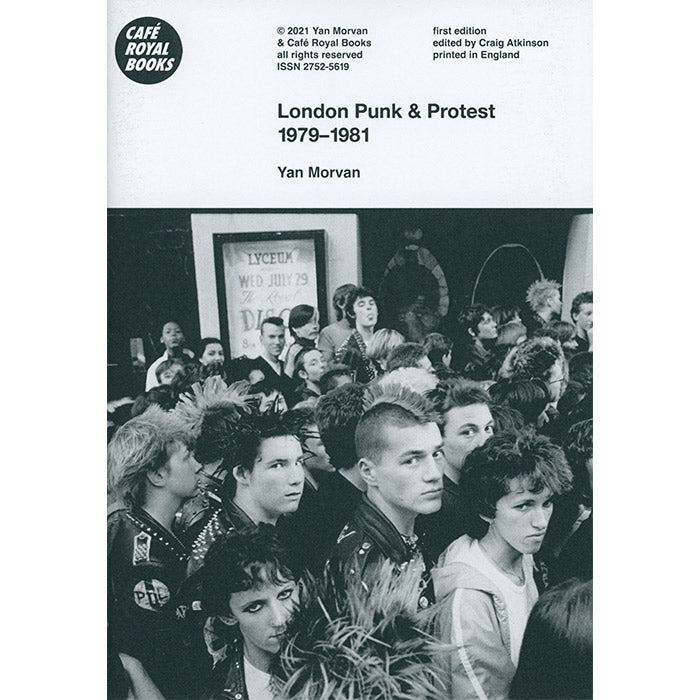 London Punk and Protest - 1979-1981 - Yan Morvan | Cafe Royal – 50 ...