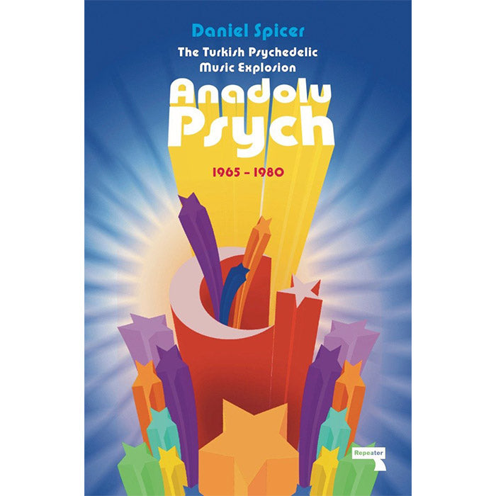 The Turkish Psychedelic Explosion - Anadolu Psych 1965-1980 - Daniel S ...