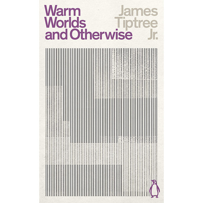 Warm Worlds and Otherwise - James Tiptree Jr. – 50 Watts Books