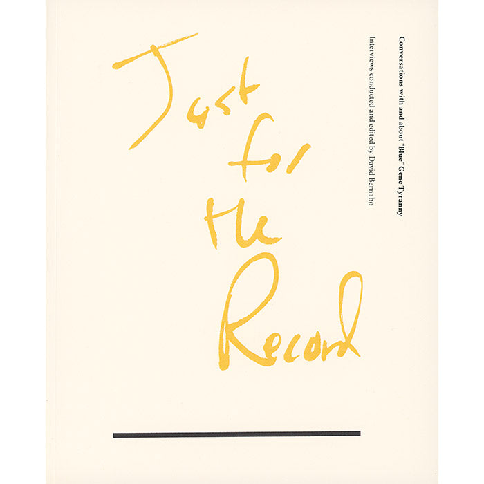 Just for the Record - Conversations with and about 'Blue' Gene Tyranny ...