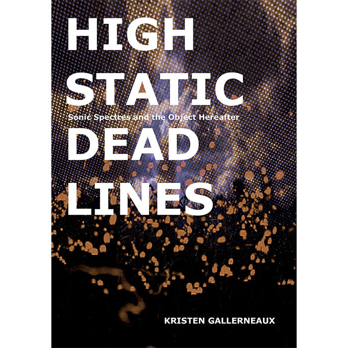 High Static, Dead Lines - Sonic Spectres and the Object Hereafter - Kr ...