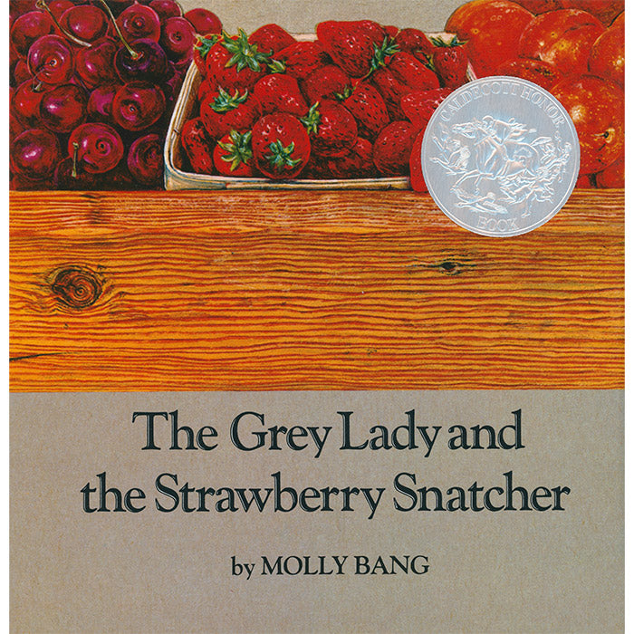 The Grey Lady and the Strawberry Snatcher - Molly Bang – 50 Watts Books