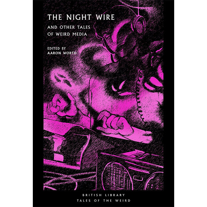The Night Wire and Other Tales of Weird Media – 50 Watts Books