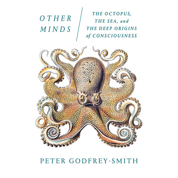 Other Minds by Peter Godfrey-Smith | the Deep Origins of Consciousness ...
