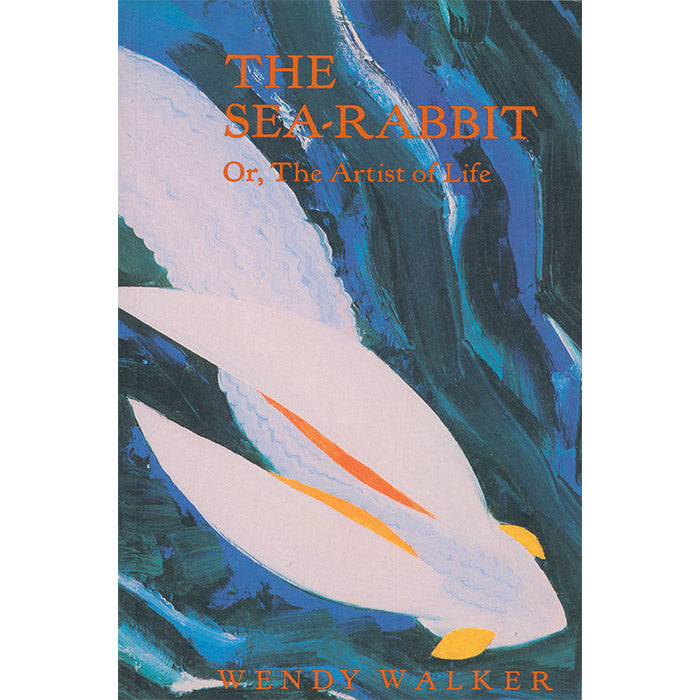 The Sea-Rabbit - Wendy Walker – 50 Watts Books